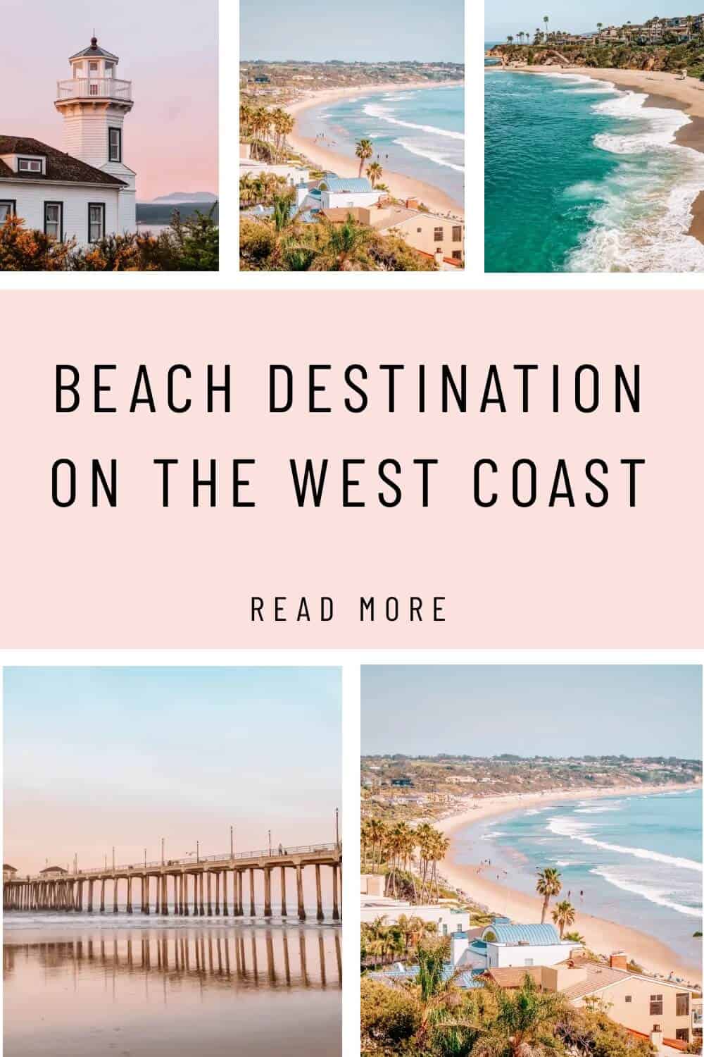 12 Amazing West Coast Beach Towns for Your Next Getaway