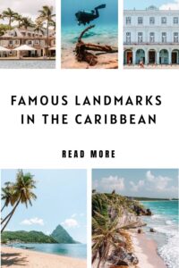 12 Famous Landmarks in the Caribbean That Capture the Heart of the Islands
