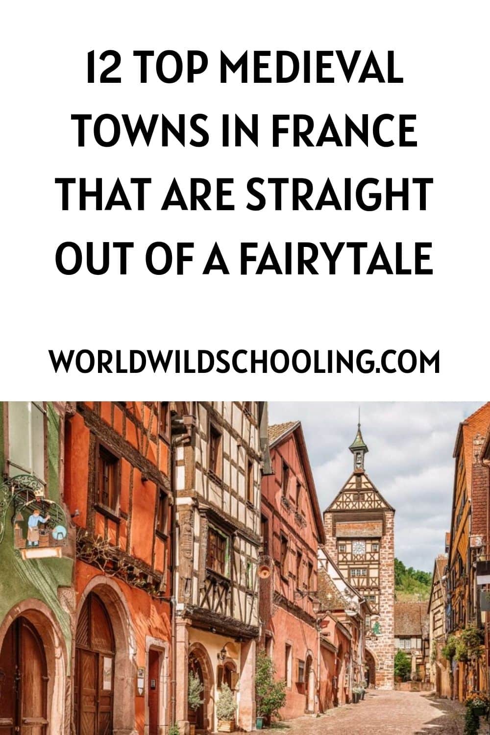 12 Medieval Towns in France So Beautiful, You’ll Feel Like You’re in a ...