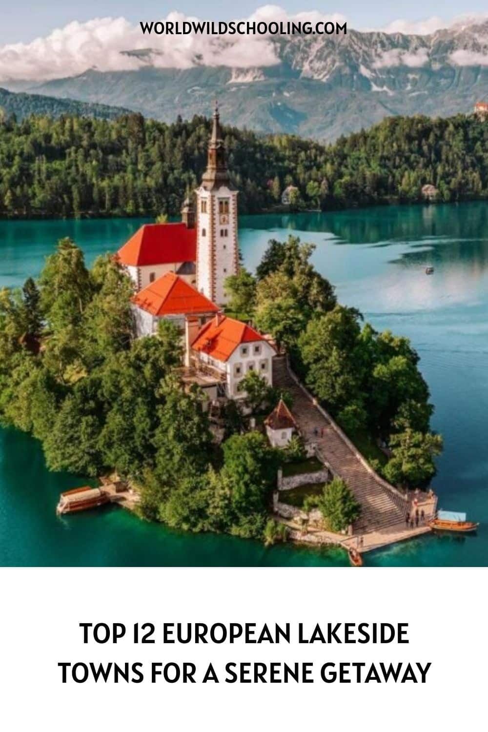 12 European Lakeside Towns for a Peaceful Getaway 2025