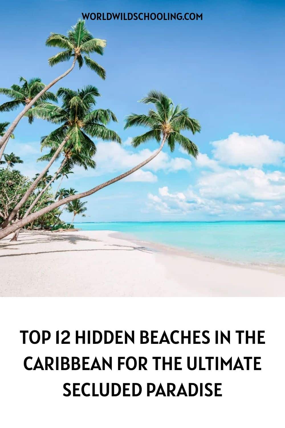12 Hidden Beaches in the Caribbean Where You Can Find Secluded Paradise