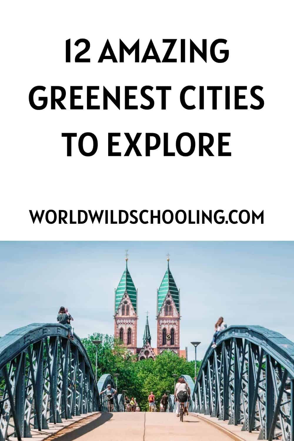 These Are the 12 Greenest Cities in the World That Are Leading the Eco-Friendly Revolution