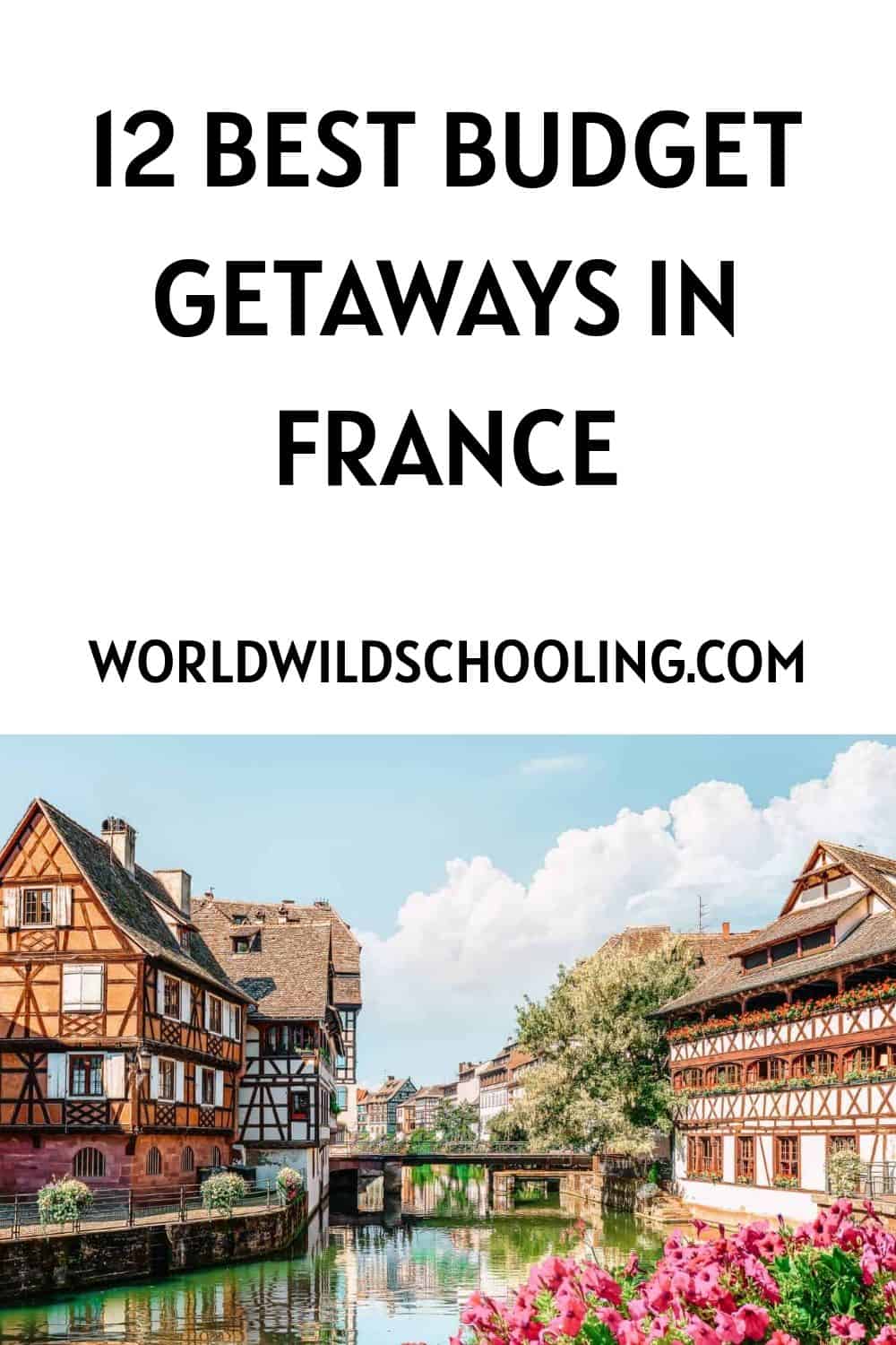 12 Cheap Getaways in France for a Taste of La Belle Vie