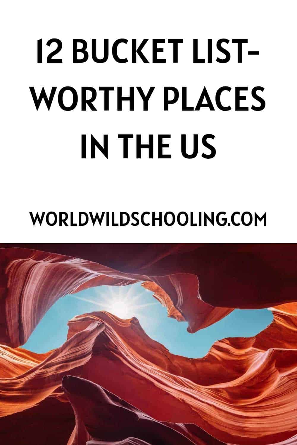 12 Unique and Must-Visit Places in the US for Your Bucket List 2026