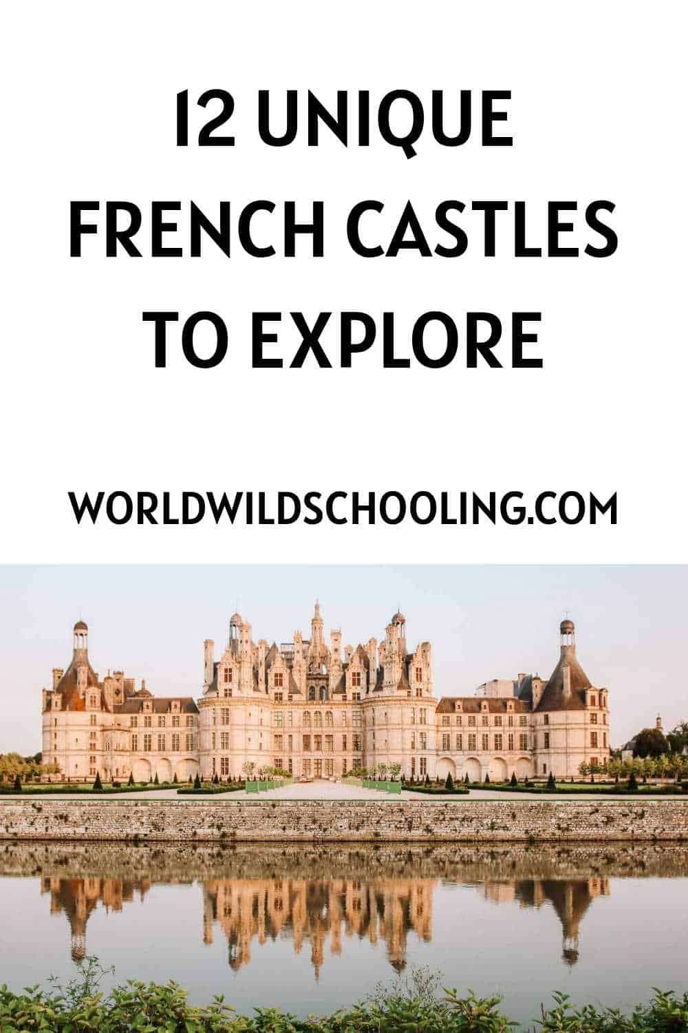 These 12 Gorgeous French Castles Will Make You Believe in Fairytales Again